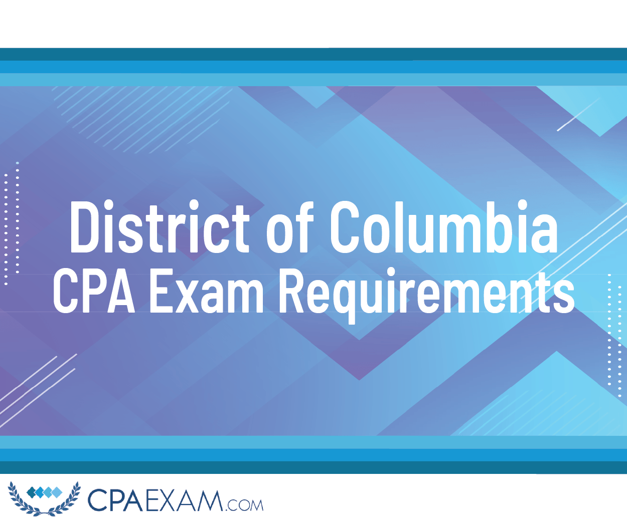 (DC) District of Columbia CPA Requirements | CPAexam.com