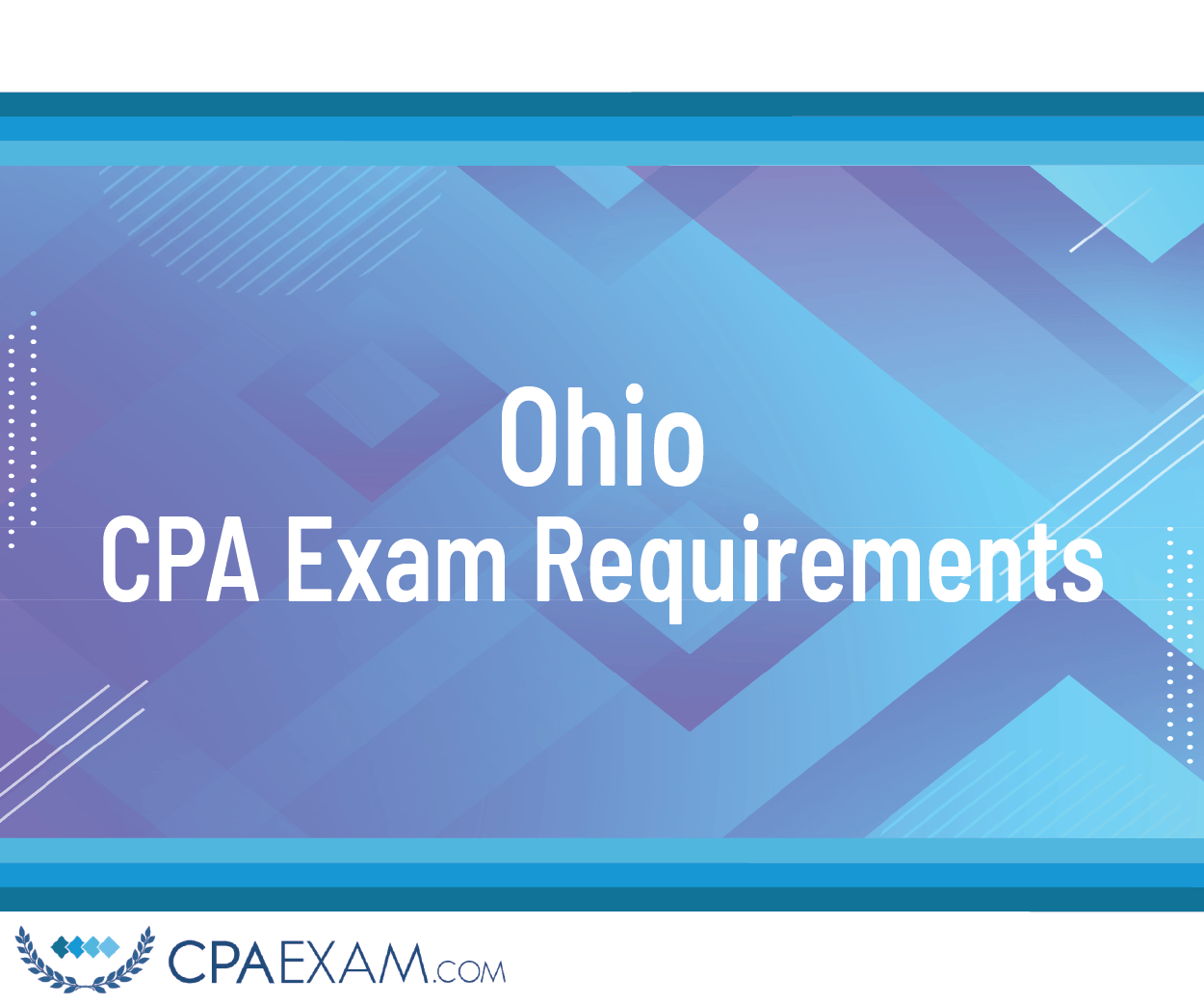 CPA Exam Requirements in Ohio for Licensure | CPAexam.com